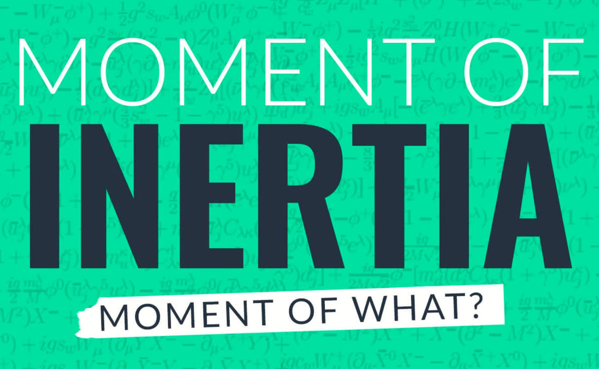MOI or Moment of Inertia: What Is It? – Axe